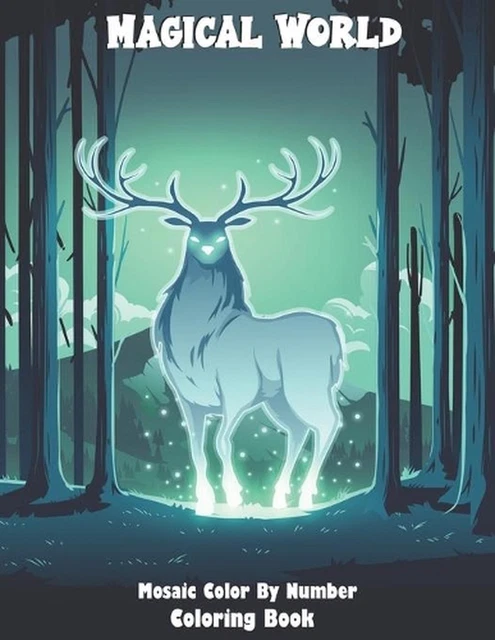 MAGICAL WORLD MOSAIC Color By Number Coloring Book: Stress Relieving ...