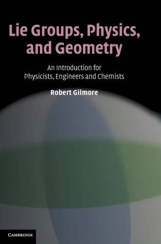 LIE GROUPS, PHYSICS, and Geometry: An Introduction for Physicists, Engineers EUR 84,83 - PicClick FR