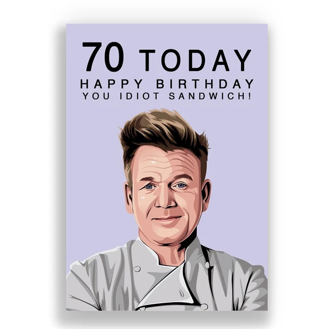 GORDON RAMSAY 70TH Birthday Card | Funny 70Th Birthday Card £3.95 ...