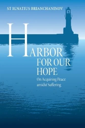 ST. IGNATIUS BRIANCHANINOV Elena Borowski Harbor for Our Hope (Poche ...