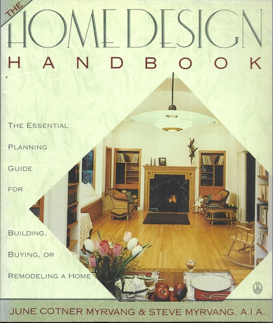 HOME DESIGN HANDBOOK: Planning Guide for Building, Buying or Remodeling ...