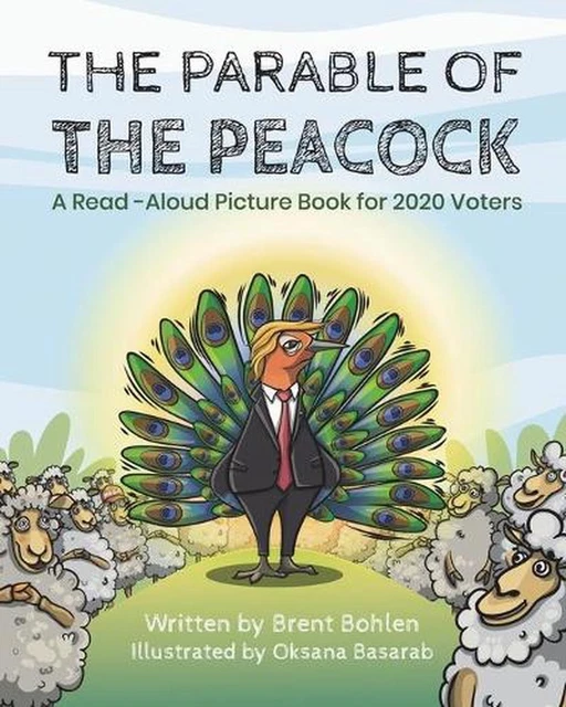 THE PARABLE OF the Peacock: A Read-Aloud Picture Book for 2020 Voters ...