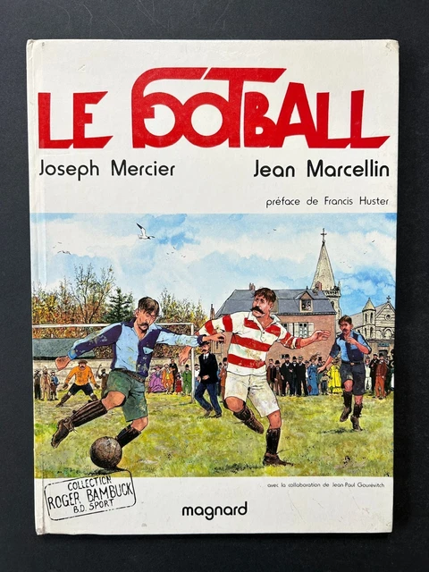 LIBRO LE FOOTBALL Joseph Mercier Jean Marcellin Illustrato Calcio EUR ...