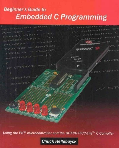 BEGINNER'S GUIDE TO Embedded C Programming : Using the PIC ...