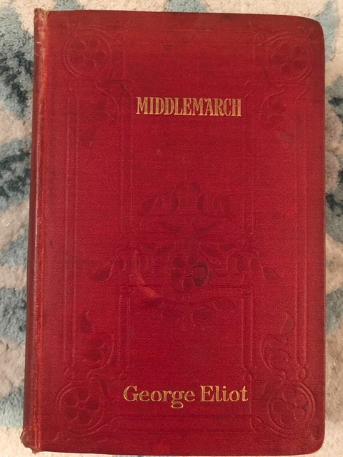 MIDDLEMARCH A STUDY of Provincial Life, Vol V11 Novels of George Elliot ...
