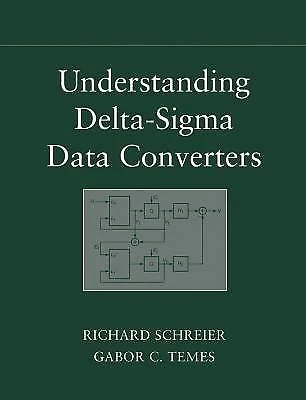 UNDERSTANDING DELTA-SIGMA DATA Converters by Richard Schreier; Gabor C ...