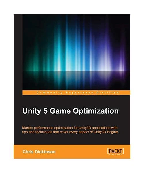 UNITY 5 GAME Optimization, Chris Dickinson EUR 30,92 - PicClick FR