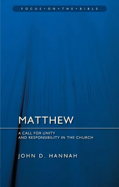 MATTHEW: A CALL for Unity and Responsibility in the Church by John D ...