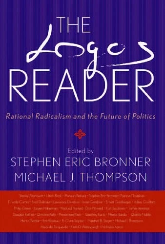 THE LOGOS READER: Rational Radicalism and the Future of Politics £36.86 ...