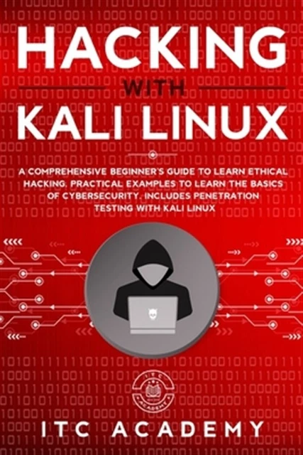 HACKING WITH KALI Linux: A Comprehensive Beginner's Guide to Learn ...