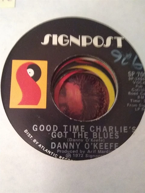 DANNY O'KEEFE, GOOD Time Charlie's Got The Blues ~ 1972 Signpost 45 £3. ...