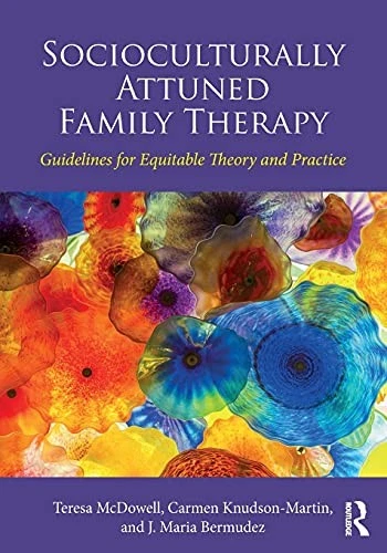 SOCIOCULTURALLY ATTUNED FAMILY Therapy: Guidelines for Equitable Theory ...