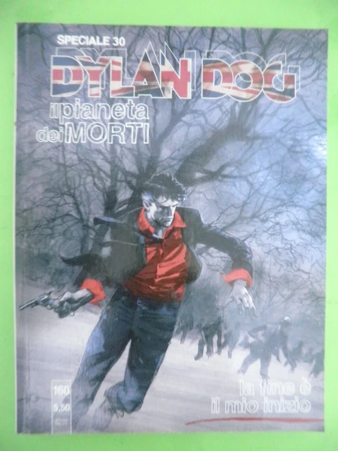 DYLAN DOG SPECIALE n 30 La Fine È Il Mio Inizio Il Pianeta Dei Morti ...