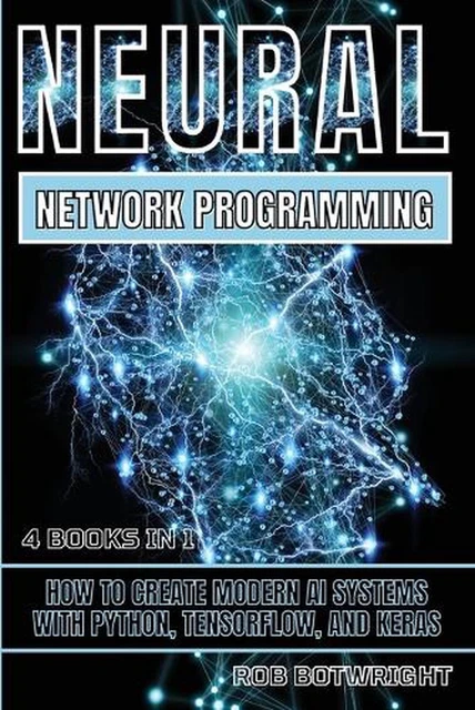 Neural Network Programming How To Create Modern Ai Systems With Python