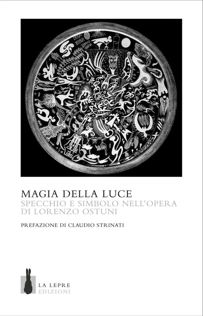 LA MAGIA DELLA luce. Specchio e simbolo nell'opera di Lorenzo Ostuni ...