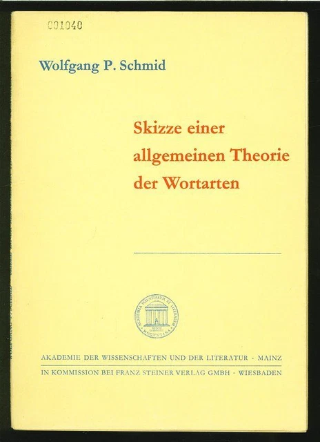 SKIZZE EINER ALLGEMEINEN Theorie der Wortarten. Schmid, Wolfgang P ...
