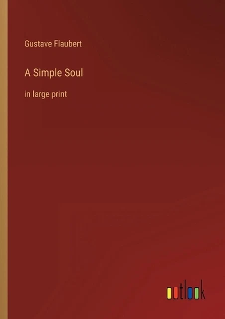 A SIMPLE SOUL: in large print by Gustave Flaubert Paperback Book EUR 48 ...