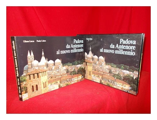 COLTRO, PAOLO. LUCAS, ULIANO Padova da Antenore al nuovo millennio 1988 ...
