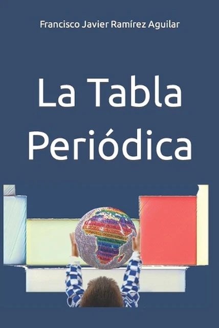 LA TABLA PERIDICA by Francisco Javier Ram?rez Aguilar Paperback Book EUR 38,90 - PicClick FR