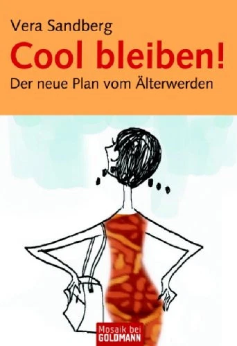 COOL BLEIBEN!: DER neue Plan vom Alterwerden, Vera Sandberg EUR 3,00 ...