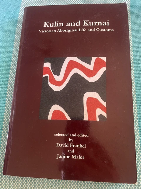 DAVID FRANKEL. KULIN And Kurnai. Victorian Aboriginal Life And Customs ...
