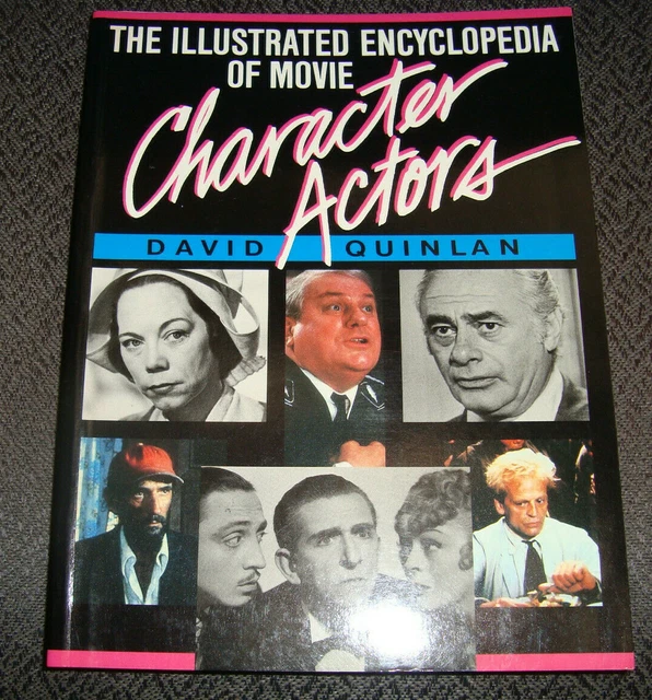 ILLUSTRATED ENCYCLOPEDIA OF MOVIE CHARACTER ACTORS By David Quinlan ...