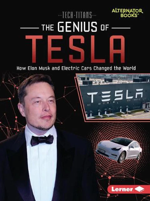 THE GENIUS OF Tesla: How Elon Musk and Electric Cars Changed the World ...