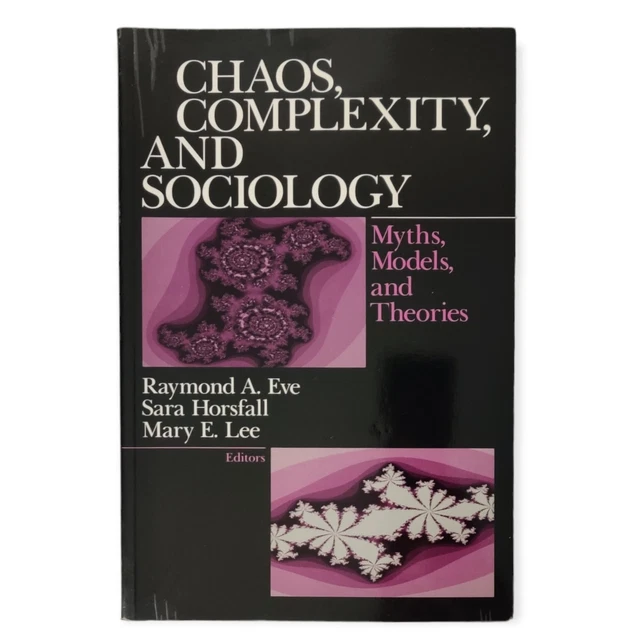 CHAOS COMPLEXITY AND Sociology ~ Myths, Models, and Theories $23.53 ...
