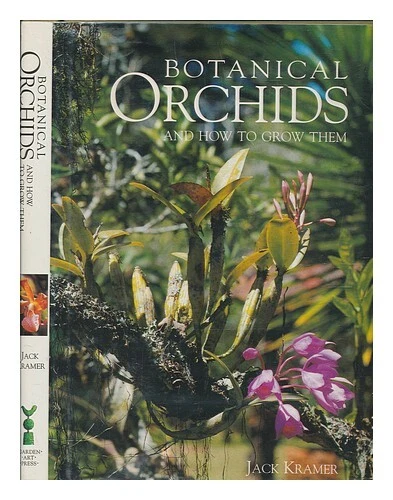 KRAMER, JACK BOTANIQUE Orchids And How To Grandit Les / Kramer 1998 ...