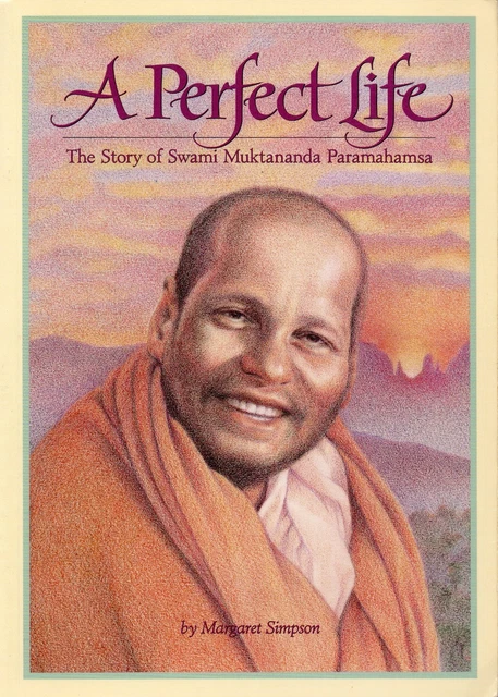 A PERFECT LIFE Story of Swami Muktananda Paramahamsa - Margaret Simpson ...