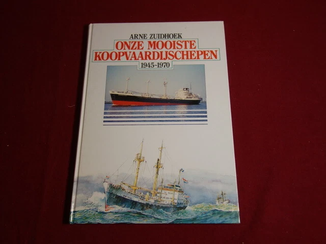 98417 ARNE ZUIDHOEK ONZE MOOISTE KOOPVAARDIJSCHEPEN 1945-1970 GEBUNDEN ...