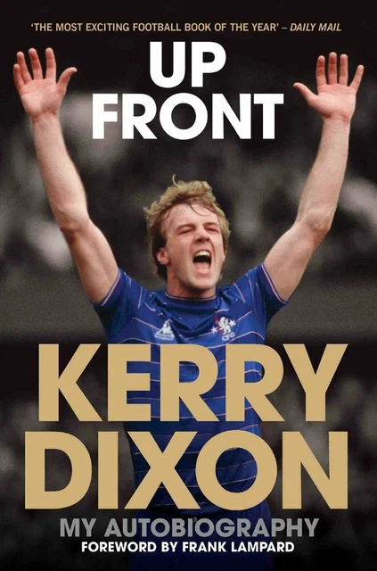 UP AVANT - Kerry Dixon My Autobiography Chelsea Luton Town la Lecture ...