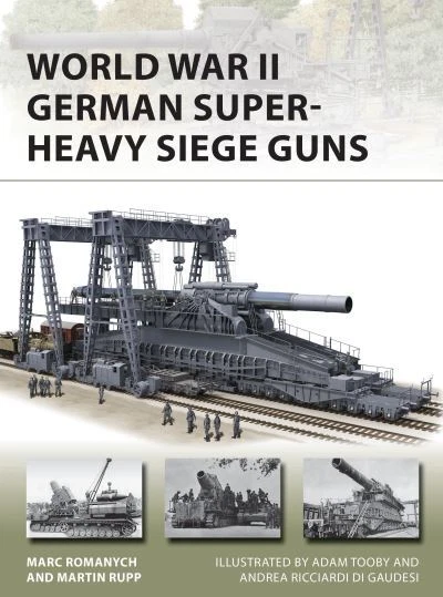 WORLD WAR II German super-heavy siege guns - M. Romanych £8.00 ...