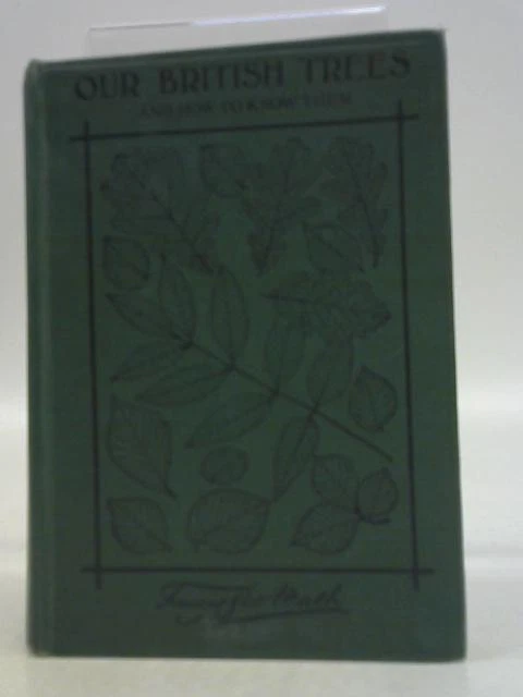 OUR BRITISH TREES and How to Know Them (Francis George Heath) (ID:12991 ...