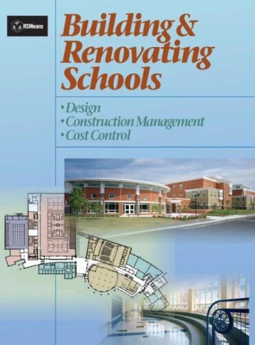 BUILDING AND RENOVATING Schools: Design, Construction Management, Cost ...