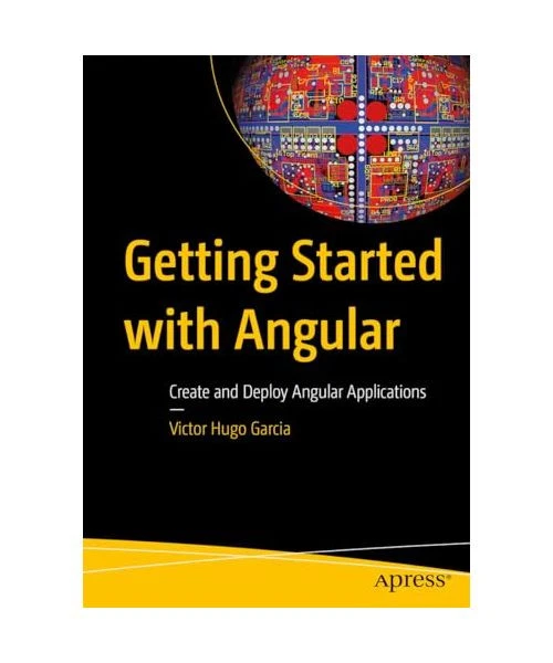 GETTING STARTED WITH Angular: Create and Deploy Angular Applications, Victor Hug EUR 62,47 ...
