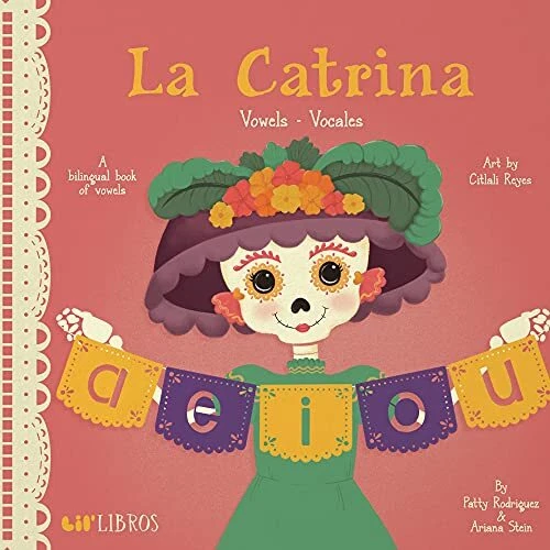 LA CATRINA: VOWELS/ Vocales by Patty Rodriguez, Ariana - Board Book NEW ...