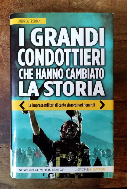 LIBRO I GRANDI CONDOTTIERI CHE HANNO CAMBIATO LA STORIA Leggere ...