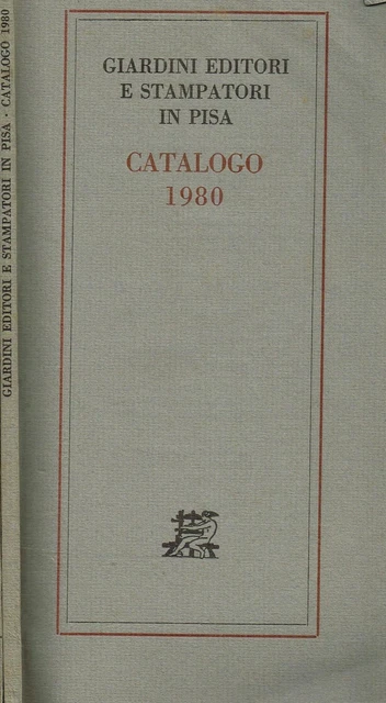 GIARDINI EDITORI E Stampatori In Pisa. Catalogo 1980. . 1980. . EUR 6 ...