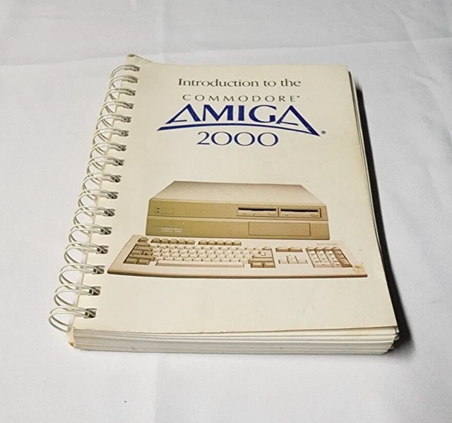 INTRODUCTION TO THE Commodore Amiga 2000 Spiral Book/Guide $15.00 ...