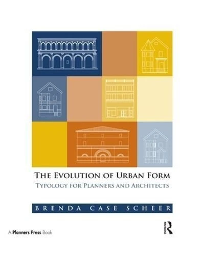 EVOLUTION OF URBAN Form Typology for Planners and Architects ...