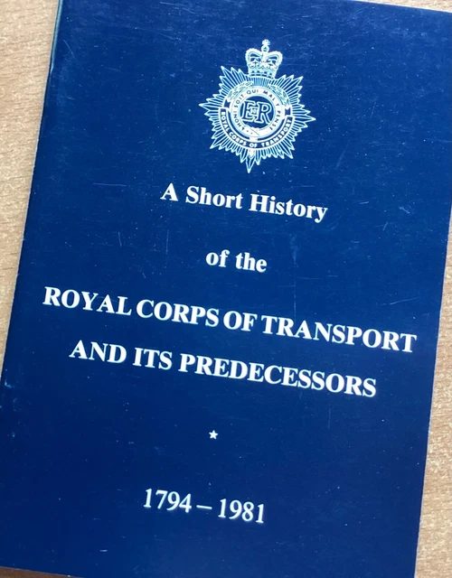A SHORT HISTORY of the ROYAL CORPS OF TRANSPORT AND ITS PREDECESSORS ...