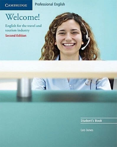 WELCOME! STUDENT'S BOOK: English for the Travel and Tourism Industry £ ...