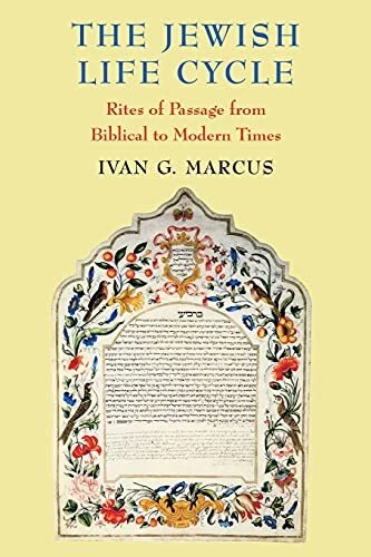 THE JEWISH LIFE Cycle: Rites of Passage from Biblical to Modern Times £ ...