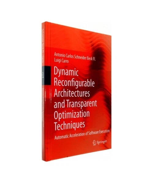 DYNAMIC RECONFIGURABLE ARCHITECTURES and Transparent Optimization Techniques: Au EUR 16,41 ...