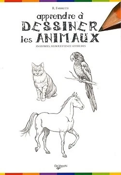 V2097659 - APPRENDRE à dessiner les animaux : Anatomies silhouettes et ...