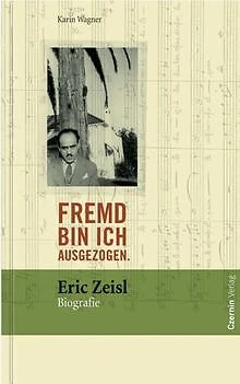 FREMD BIN ICH ausgezogen. Eric Zeisl - Biografie de W... | Livre | état ...