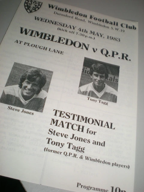 WIMBLEDON V QPR, STEVE JONES & TONY TAGG TESTIMONIAL, 4th MAY 1983, 4 ...