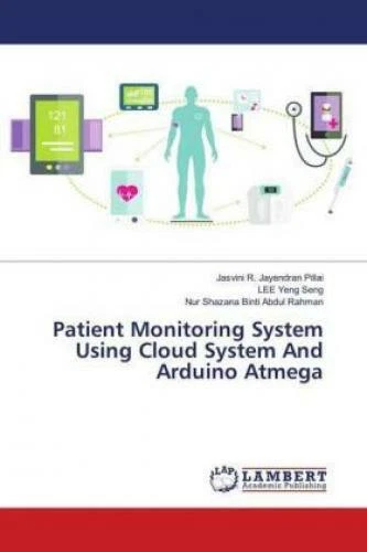 PATIENT MONITORING SYSTEM Using Cloud System And Arduino Atmega 5307 £ ...