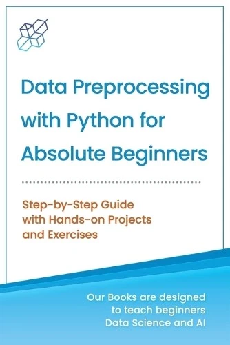 AI PUBLISHING DATA Preprocessing with Python for Absolute Beginners (Poche) EUR 32,84 - PicClick FR